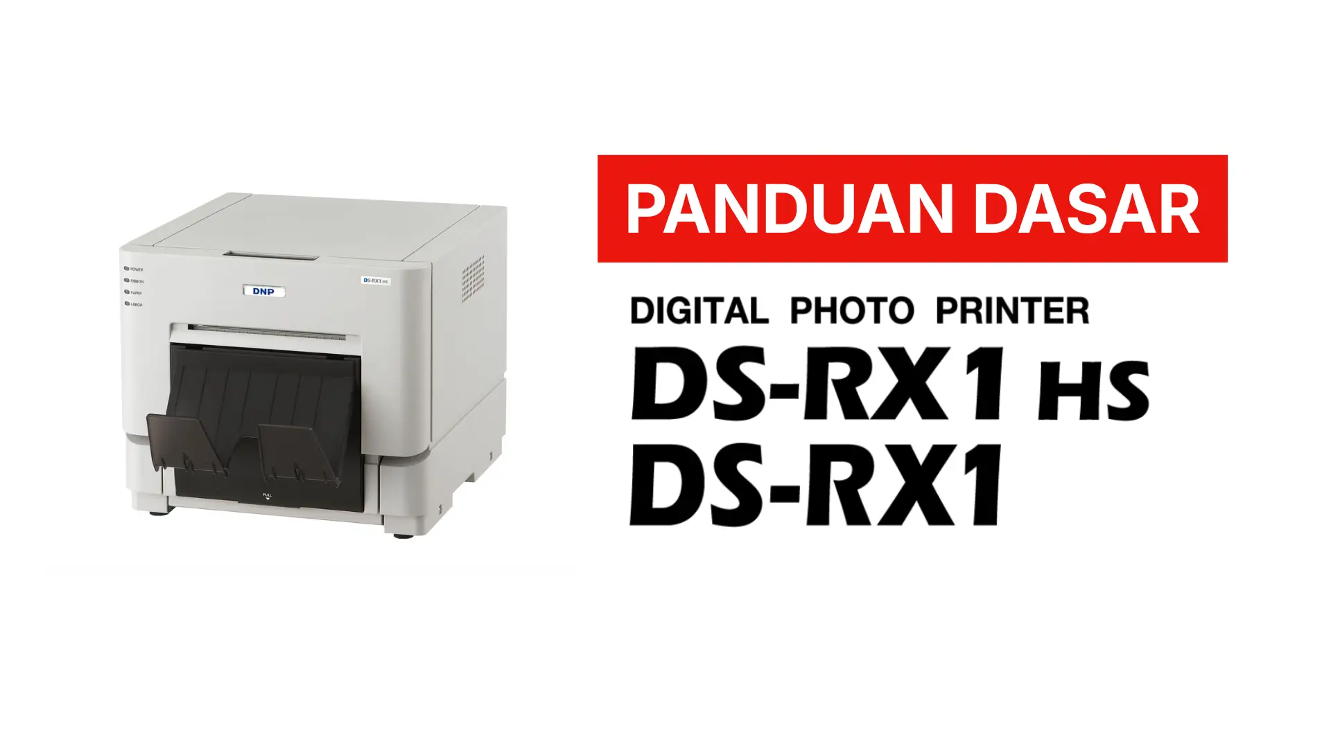 Buku Panduan Menggunakan Printer DNP RX1/RX1HS - Self Studio